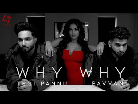 Why Why - Pavvan | Manav Sangha | Tegi Pannu | Rohit Negah | Savvy Singh |