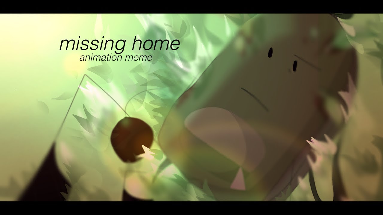 ✧ missing home • animation meme (HFJONE)