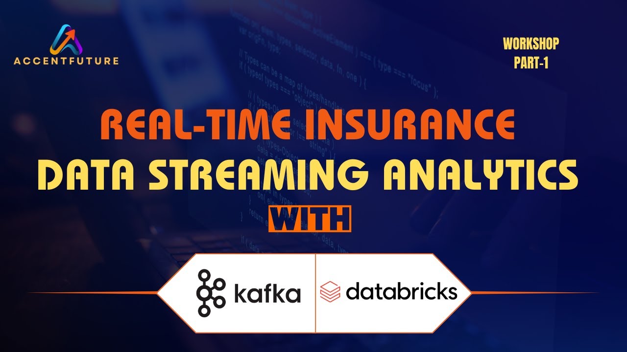 Real Time Insurance Data Streaming Analytics with Kafka and Databricks - AccentFuture