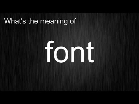 What's the meaning of "font", How to pronounce font?