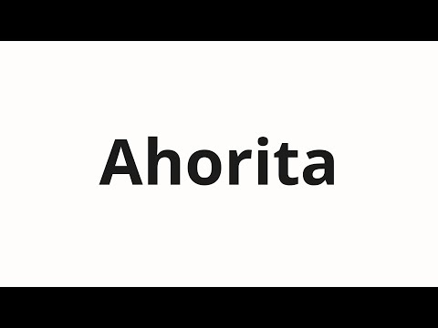 How to pronounce Ahorita
