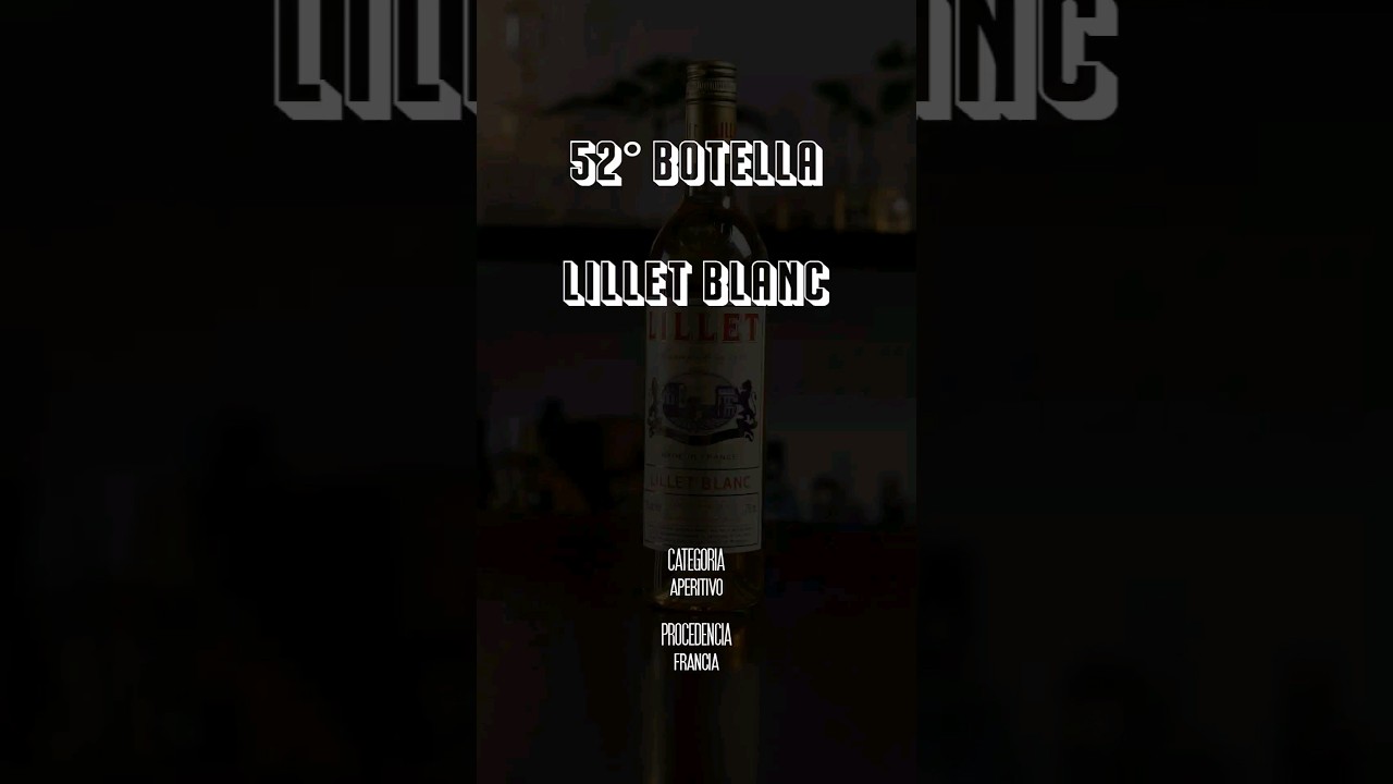 52° Botella #Lillet #Blanc #Francia