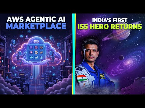 AWS Agentic AI Marketplace ๐๐ค | ๐ฎ๐ณ India's First ISS Hero Returns ๐