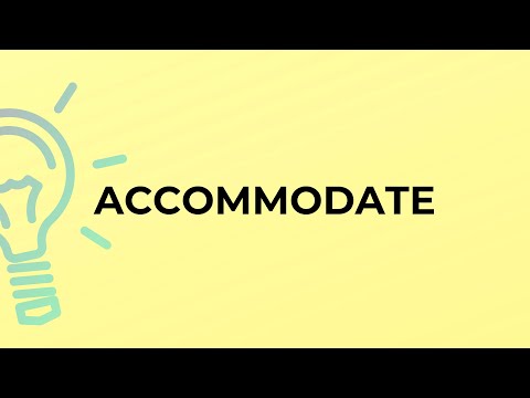 What is the meaning of the word ACCOMMODATE?