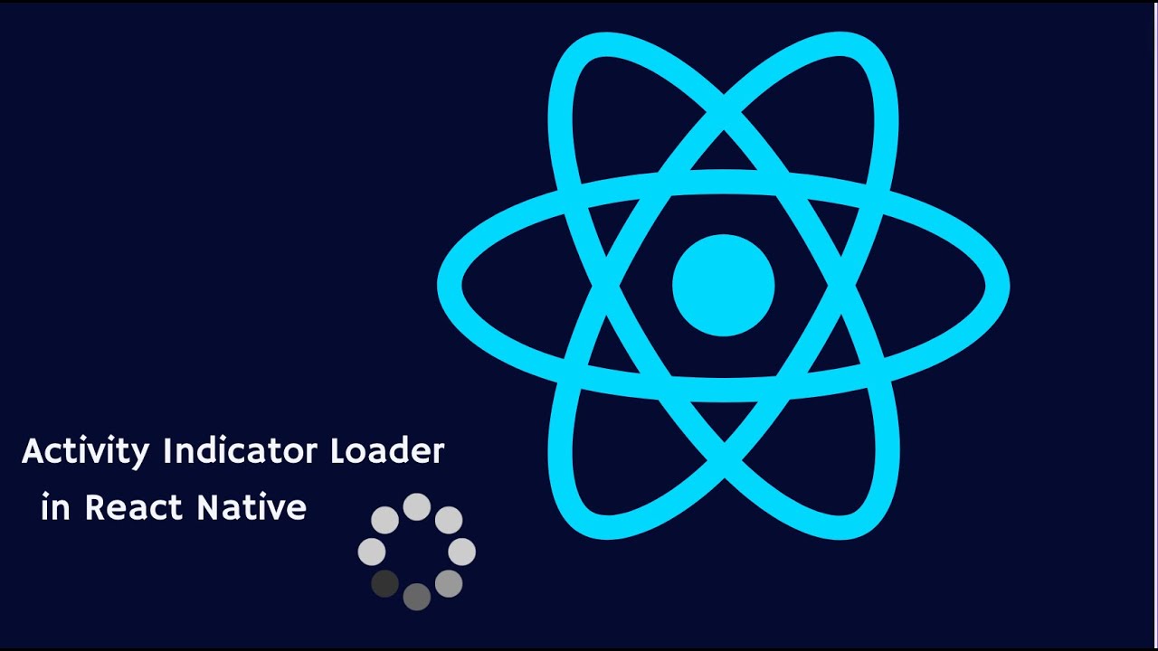 React Native ActivityIndicator Tutorial