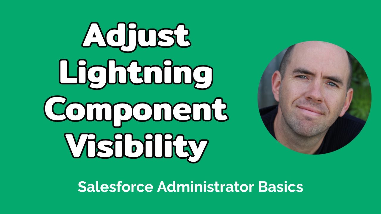 How To Adjust Lightning Component Visibility (2 mins)