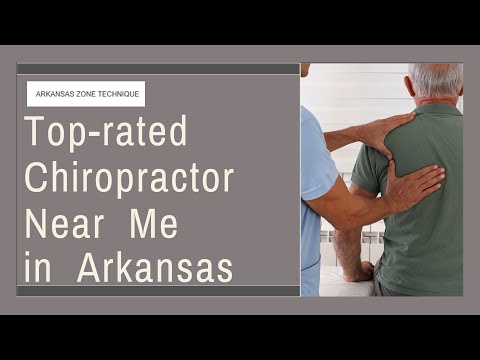 Top rated Chiropractor Near Me in Arkansas