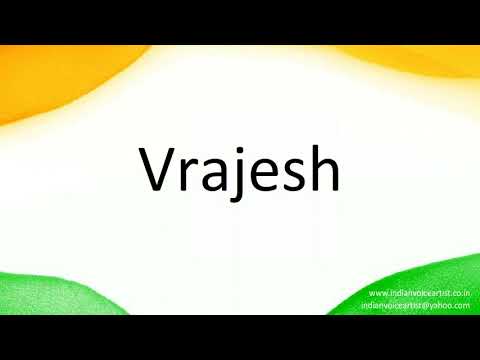 How to correctly pronounce in Hindi "Vrajesh".