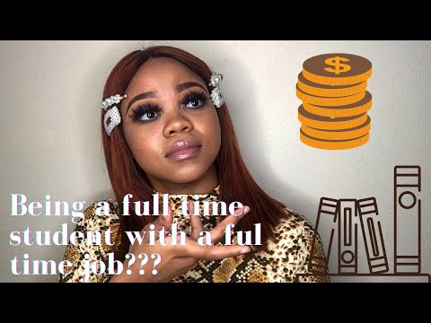 Being a FULL TIME student with a FULL TIME job. Is it possible to do both? South African YouTuber