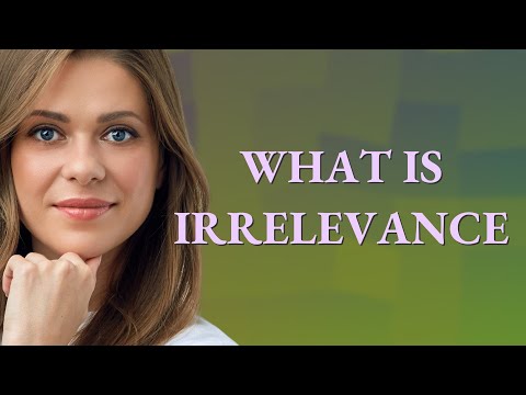 Irrelevance | meaning of Irrelevance