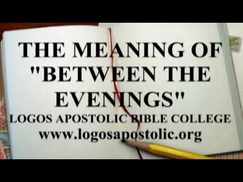 THE MEANING OF "BETWEEN THE EVENINGS"