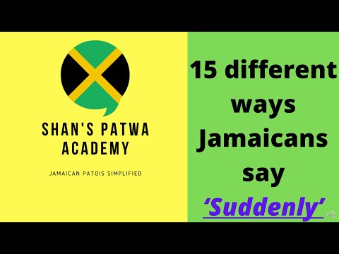 How to speak like a Jamaican - 15 different ways Jamaicans say 'SUDDENLY' (Learn Jamaican Patois)