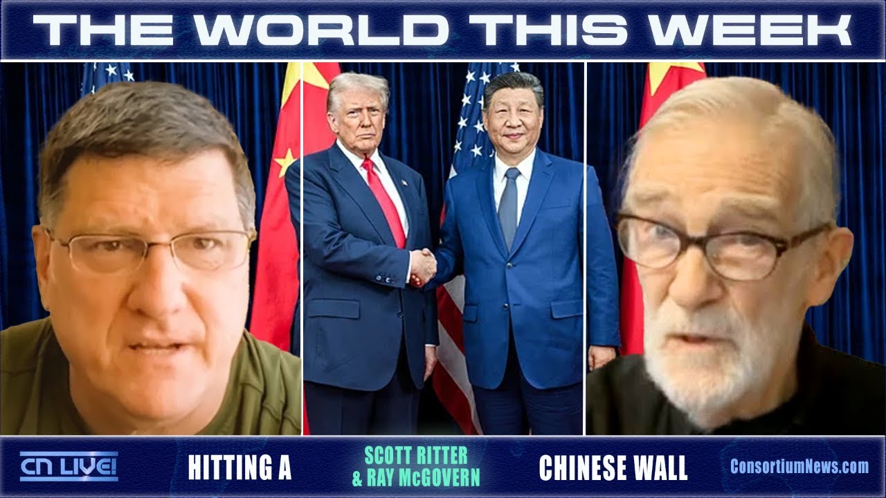 THE WORLD THIS WEEK - Ritter & McGovern: HITTING A CHINESE WALL