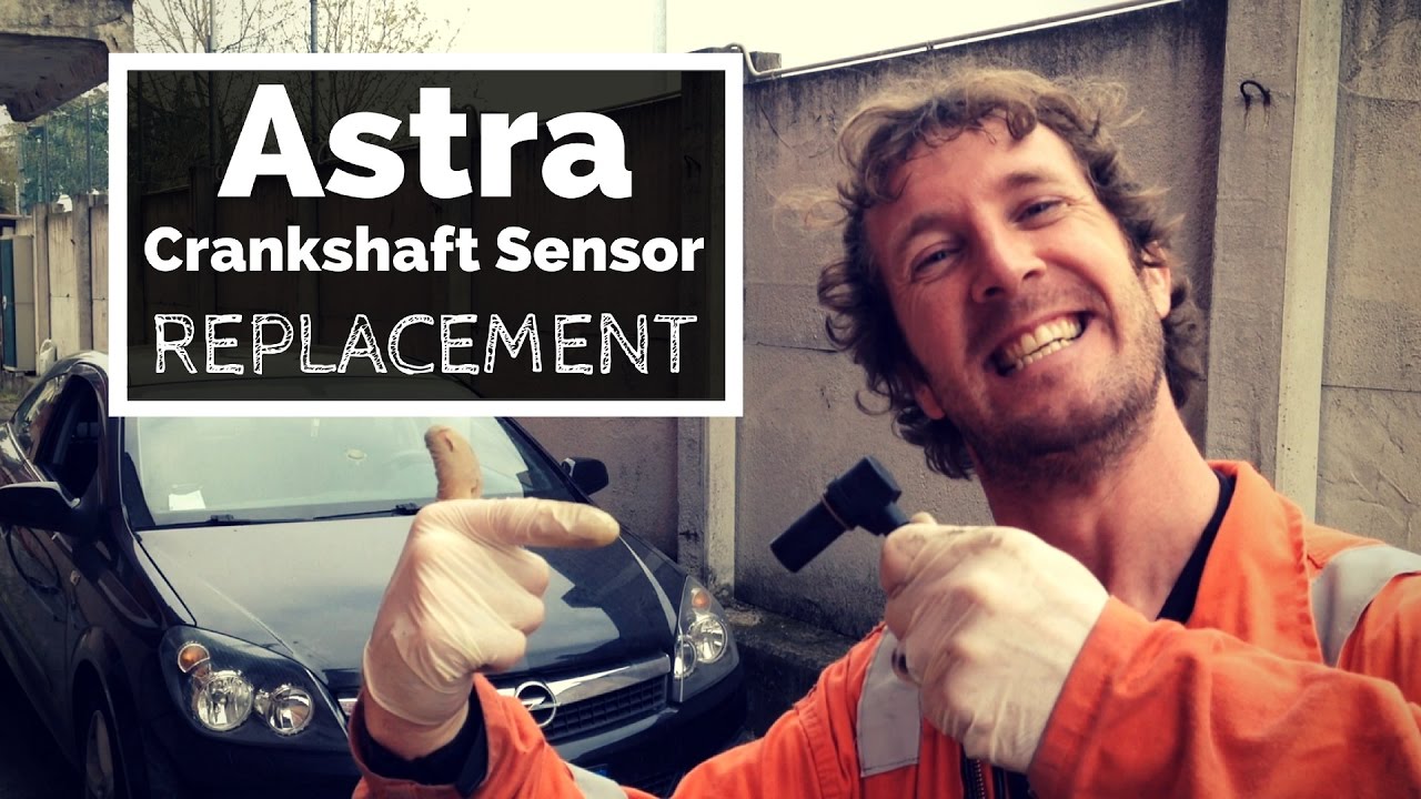 Astra Crank Sensor Replacement. Easy DIY Tutorial.