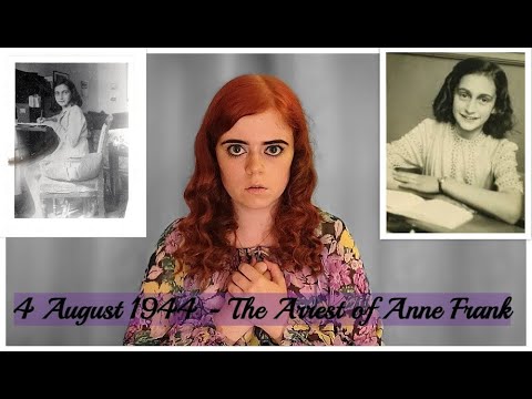 4 August 1944 - The Arrest of Anne Frank