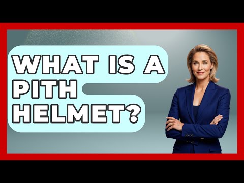 What Is A Pith Helmet? - The Collectibles Guide