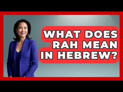 What Does RAH Mean In Hebrew? - Jewish Teachings For All