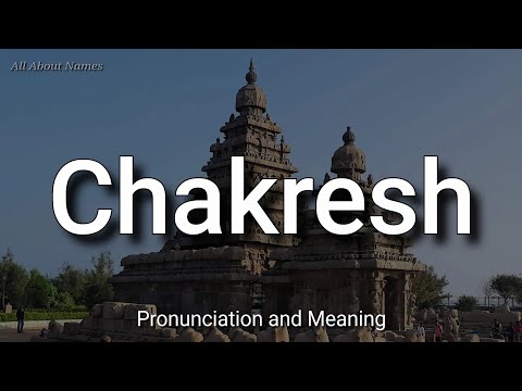 Chakresh: Pronunciation and Meaning