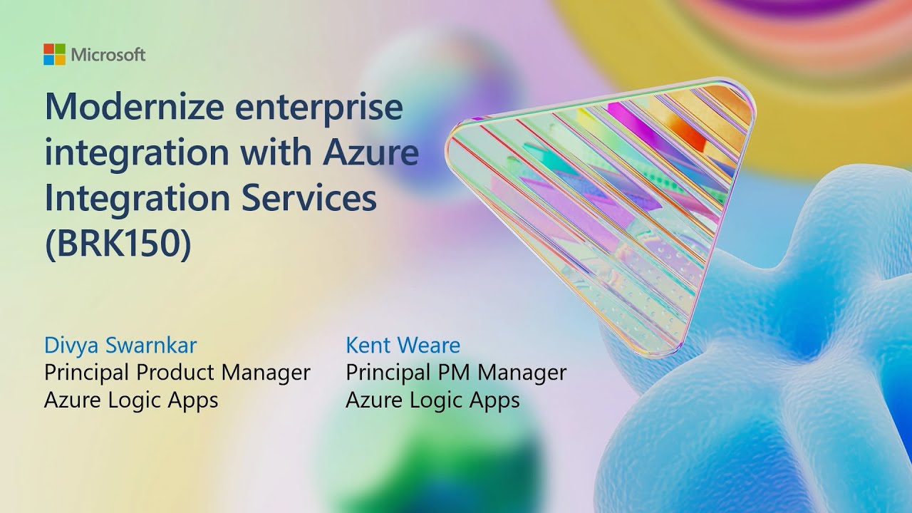 Modernize enterprise integration with Azure Integration Services | BRK150