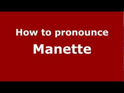 How to Pronounce Manette - PronounceNames.com