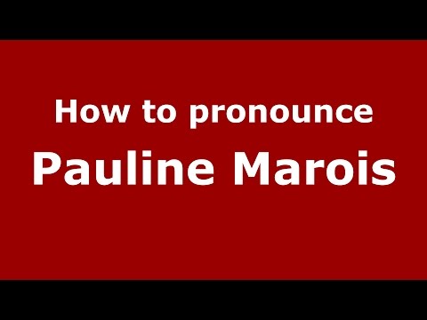 How to pronounce Pauline Marois (American English/US) - PronounceNames.com