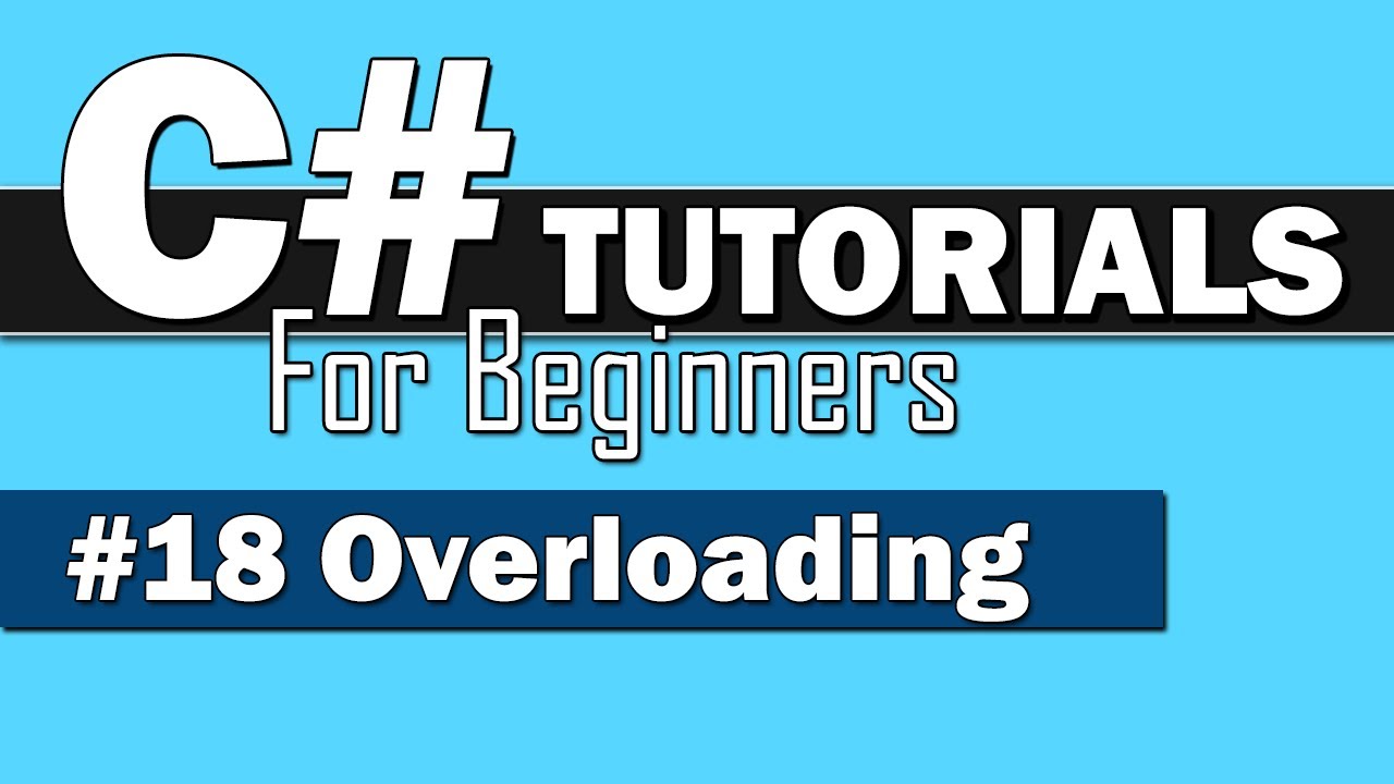 C# Tutorial for Beginners #18 - Method Overloading