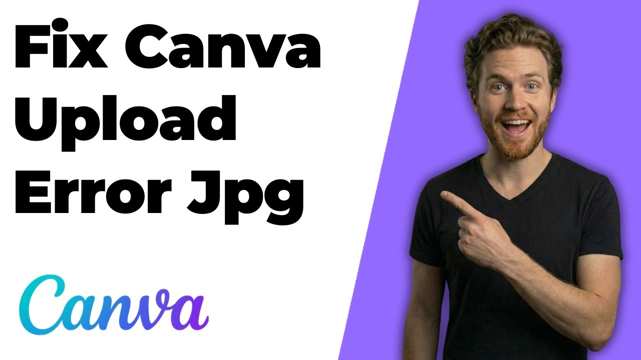Fix Canva Upload Error Jpg (Easy Step-By-Step Guide)