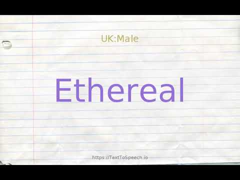 How to pronounce ethereal