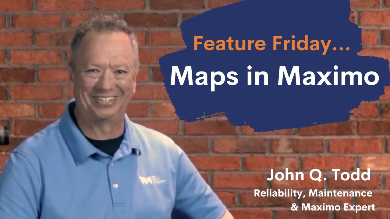 Maps in Maximo - IBM Maximo and MAS | Feature Friday