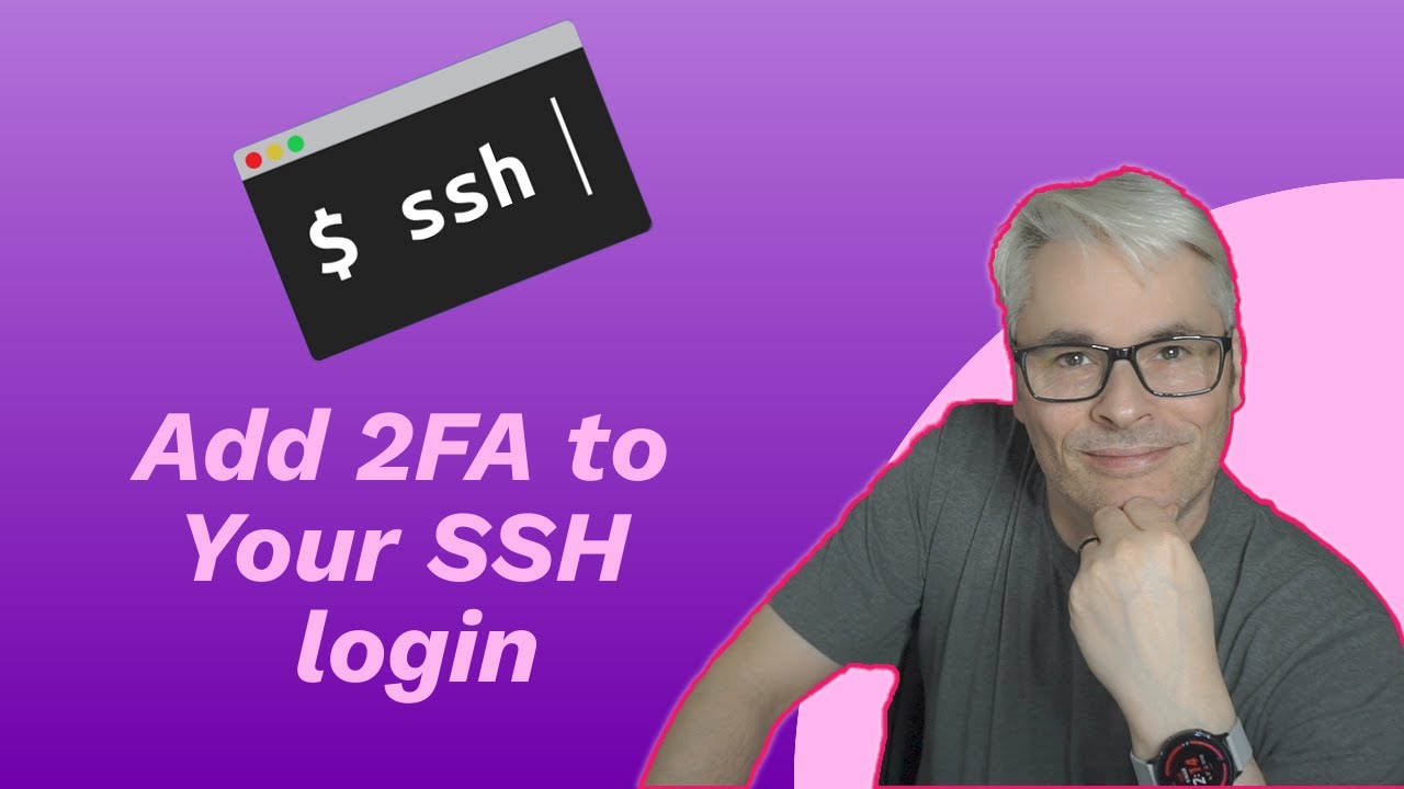 SSH 2FA: Add an extra layer of security to your ssh access