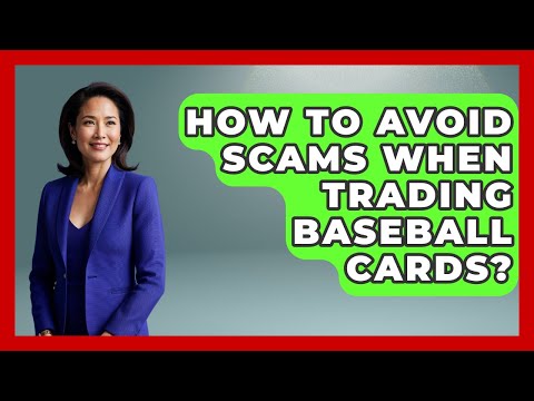 How To Avoid Scams When Trading Baseball Cards? - The Memorabilia Zone