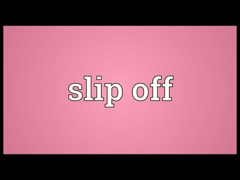 Slip off Meaning