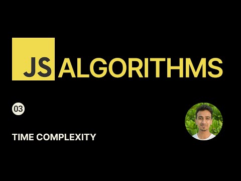 JavaScript Algorithms - 3 - Time and Space Complexity
