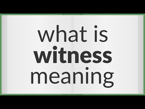 Witness | meaning of Witness
