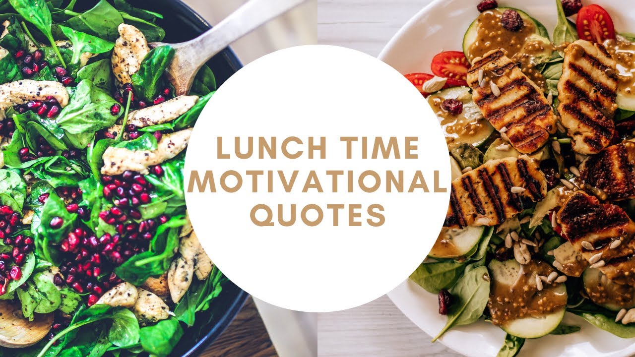 Lunchtime Motivational Quotes