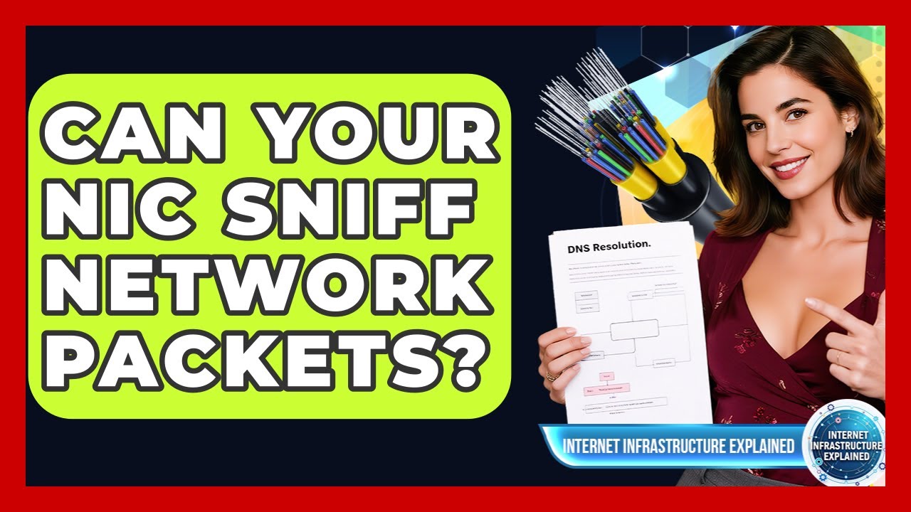 Can Your NIC Sniff Network Packets? - Internet Infrastructure Explained