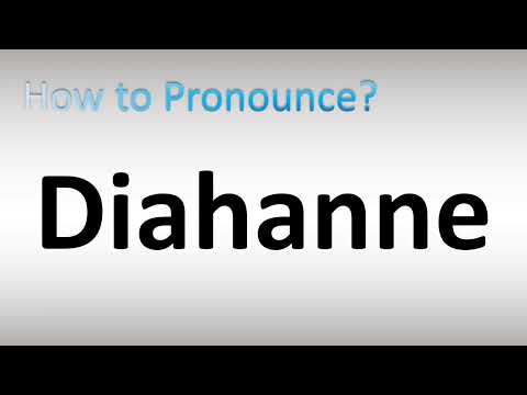 How to Pronounce Diahanne