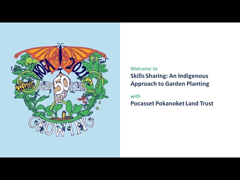 Skills Sharing (An Indigenous Approach to Garden Planting) PPLT (2021 NOFA Summer Conference)