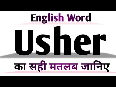 Usher Meaning in English and Hindi | Usher Synonyms and Antonyms | Usher in Sentences