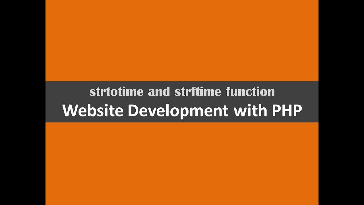 strtotime and strftime function  website development with php
