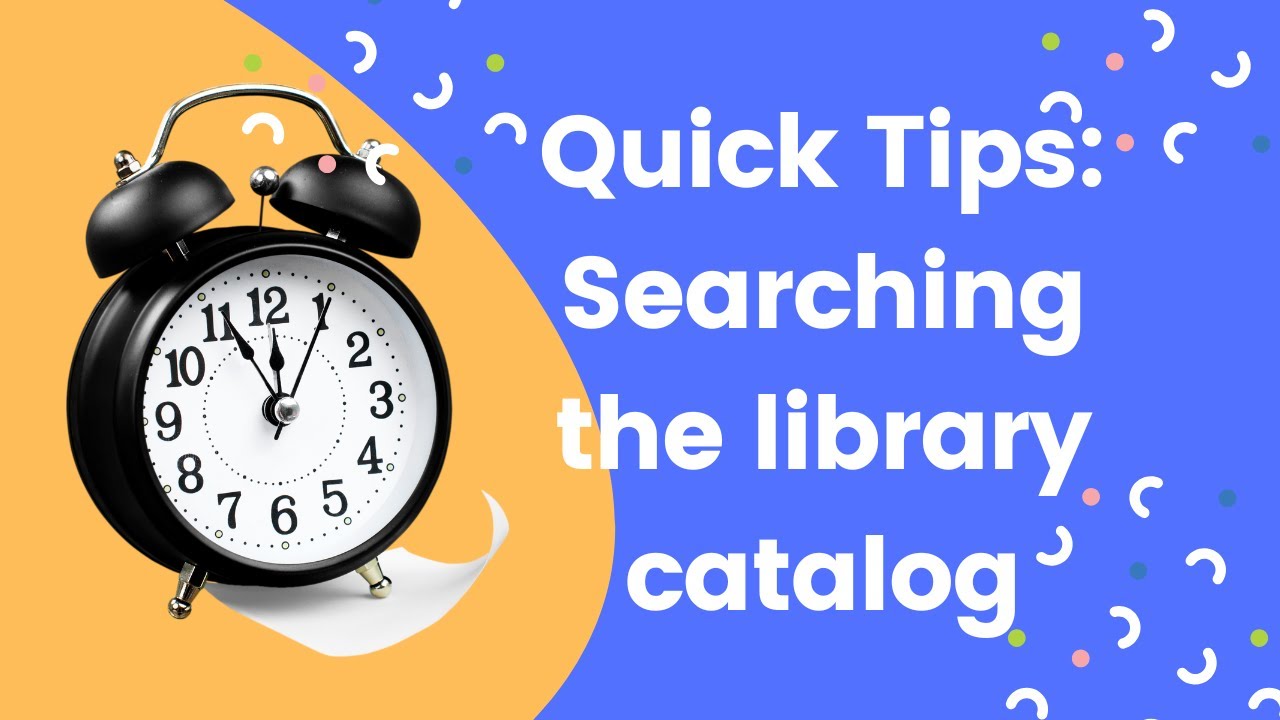 Quick Tips: Searching the Library Catalog