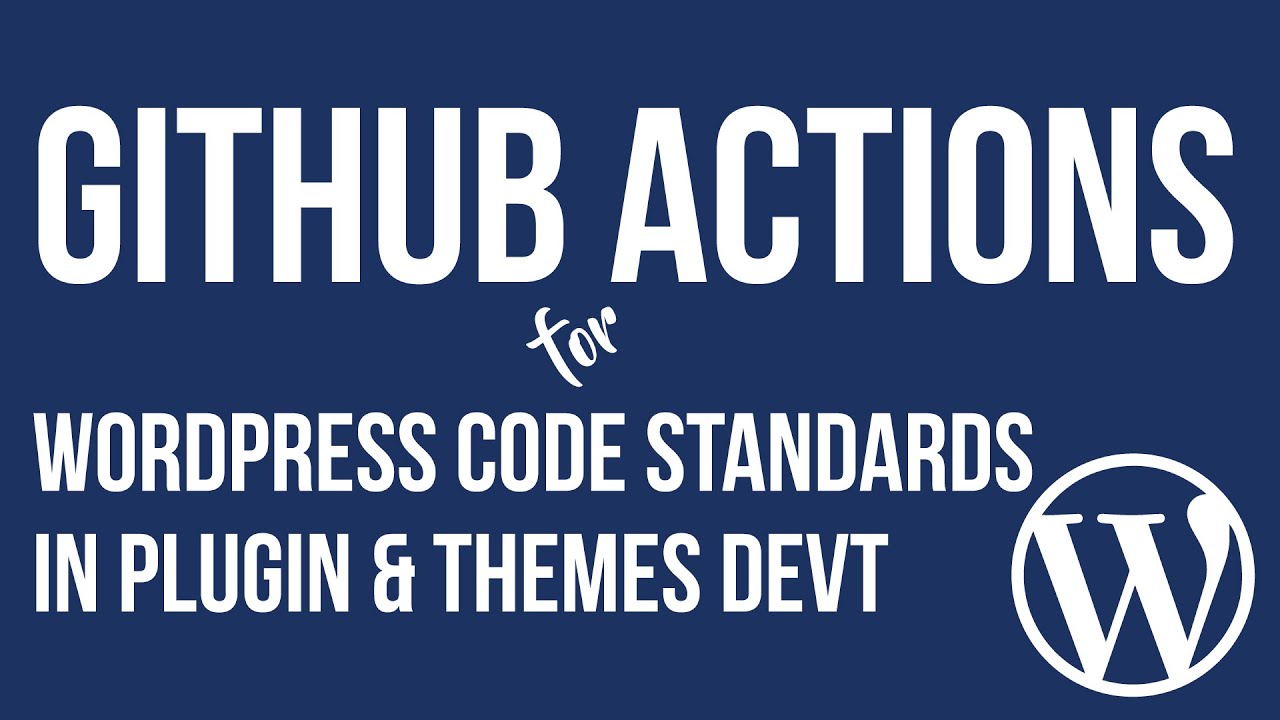 Github actions for WordPress Coding Standards in Plugin & Themes Development