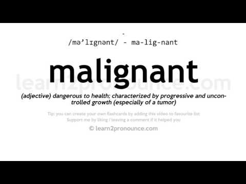 Pronunciation of Malignant | Definition of Malignant