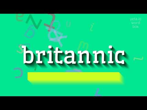 How to say "britannic"! (High Quality Voices)
