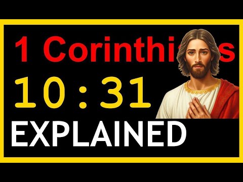 1 Corinthians 10:31 Explained - Doing Everything for God's Glory
