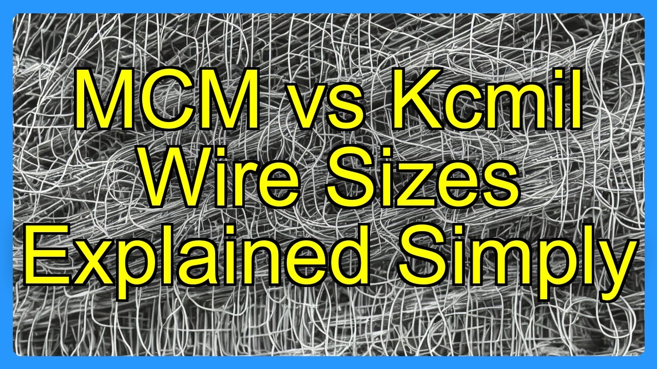 MCM vs Kcmil Wire Sizes Explained Simply