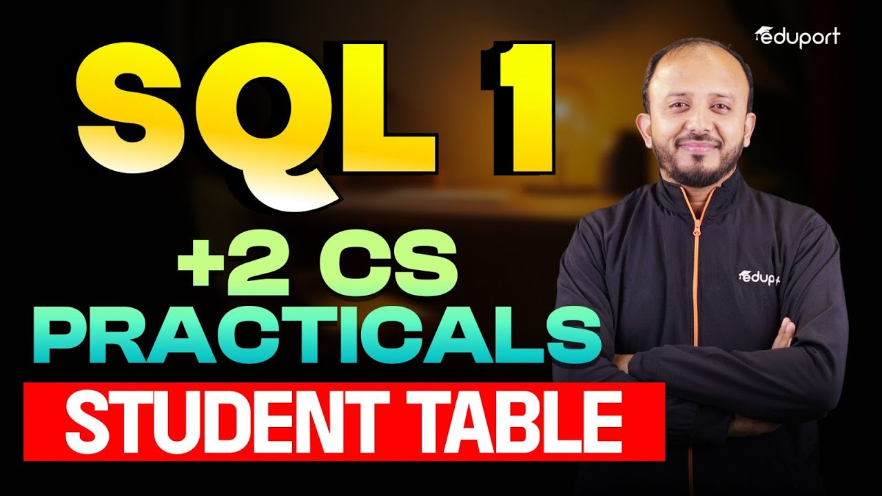 Plus Two CS Practicals | SQL - Student Table | Eduport Plus Two