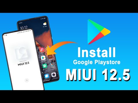 How To Install Google Playstore On MIUI 12.5 [No Root]