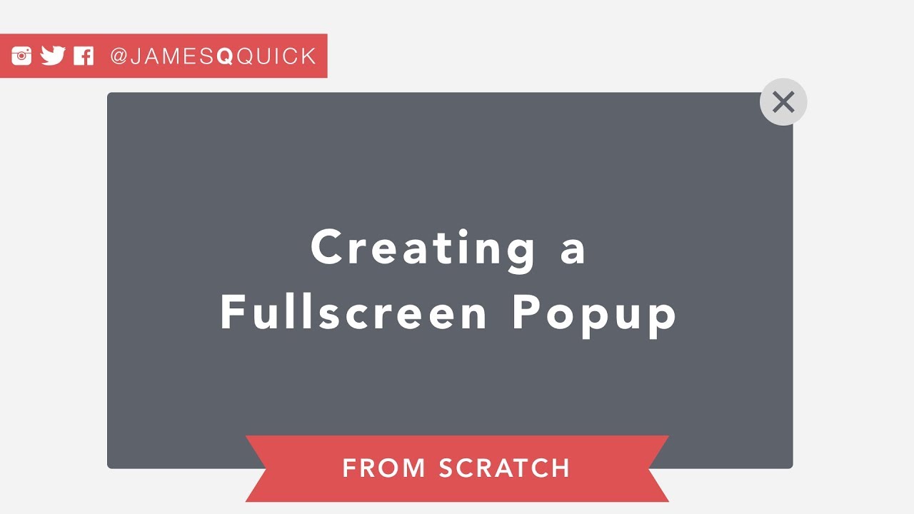 Creating a Fullscreen Web Popup From Scratch