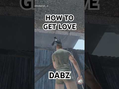 Get Love Tutorial #DayZ
